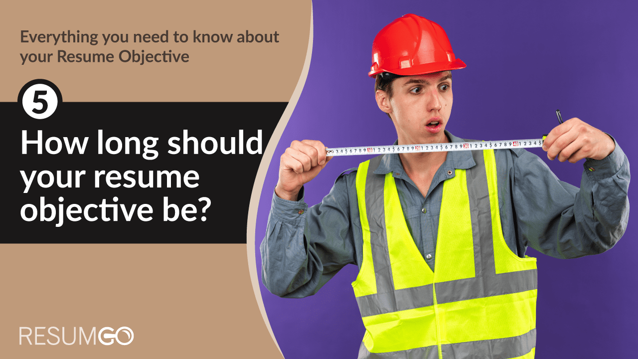 Everything You Need To Know About Your Resume Objective