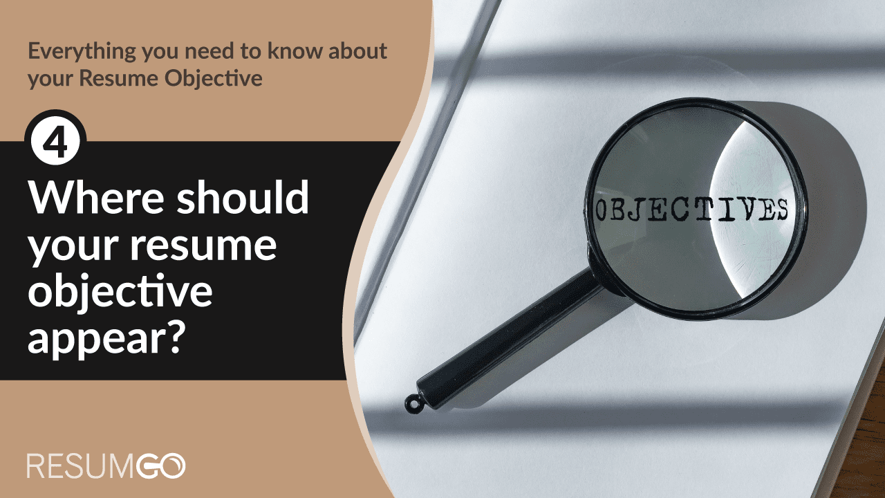 Everything You Need To Know About Your Resume Objective